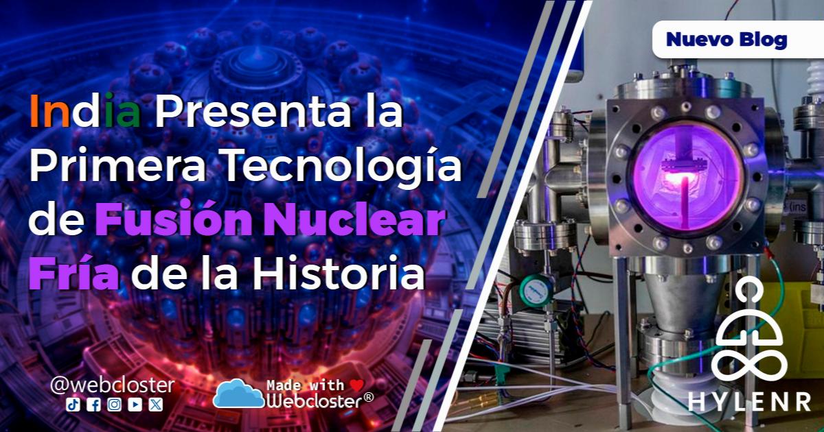 India Presenta La Primera Tecnología De Fusión Nuclear Fría De La Historia